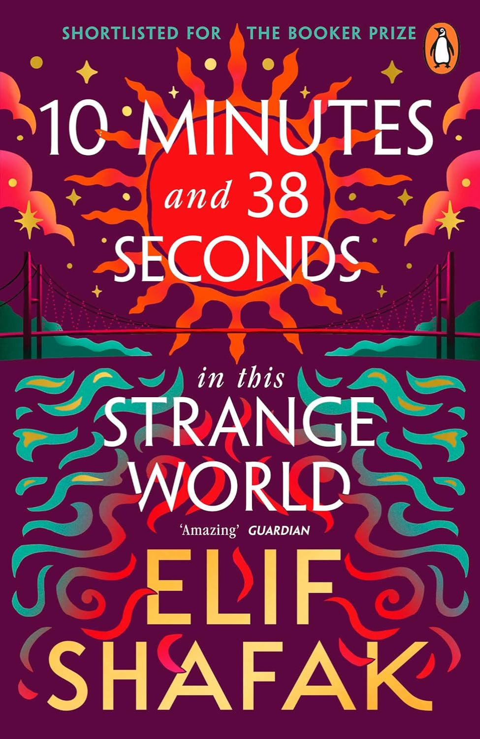 10 Minutes 38 Seconds in This Strange World By Elif Shafak – Starlight ...